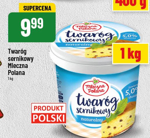 Twaróg sernikowy naturalny Mleczna polana - cena - promocje - opinie ...